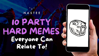 10 Party Hard Meme Moments – Nastee co