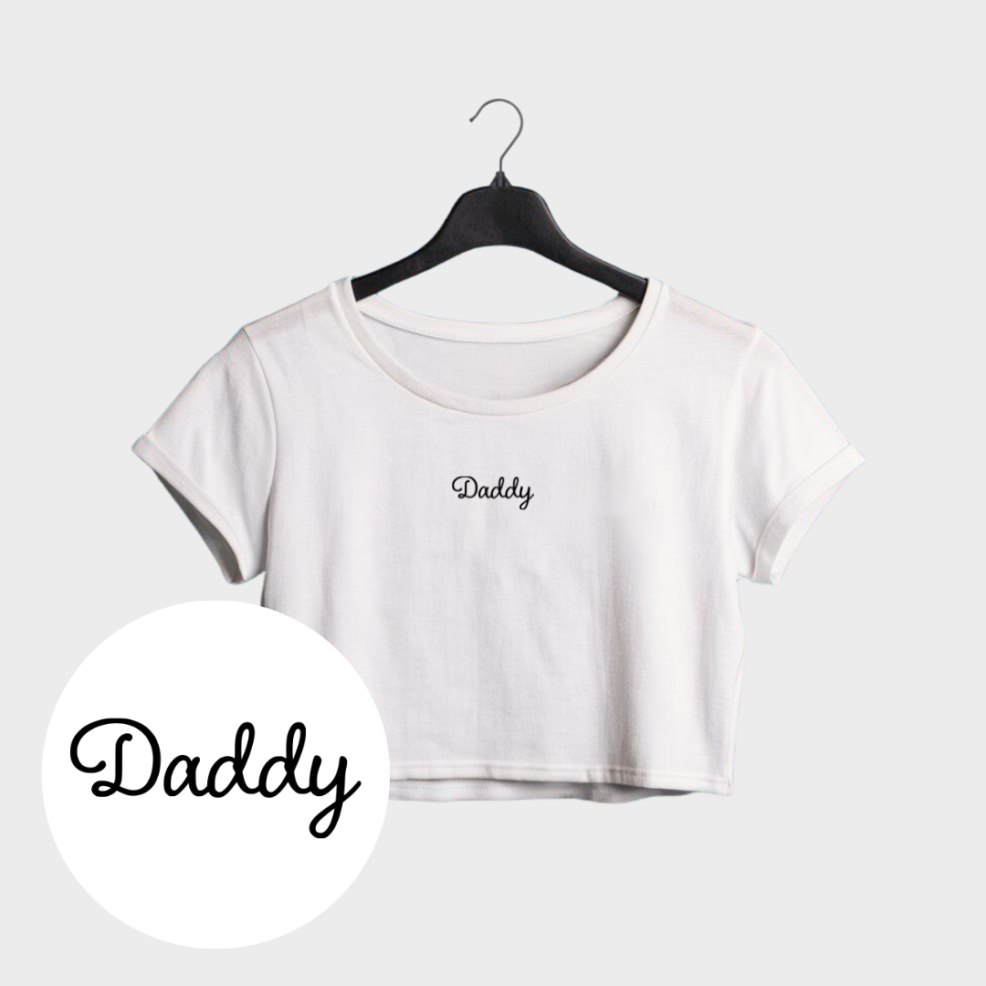 Daddy Crop Top – Nastee co
